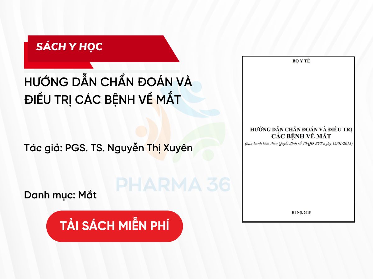 Tải miễn phí PDF Hướng Dẫn Chẩn Đoán Và Điều Trị Các Bệnh Về Mắt - PGS. TS. Nguyễn Thị Xuyên